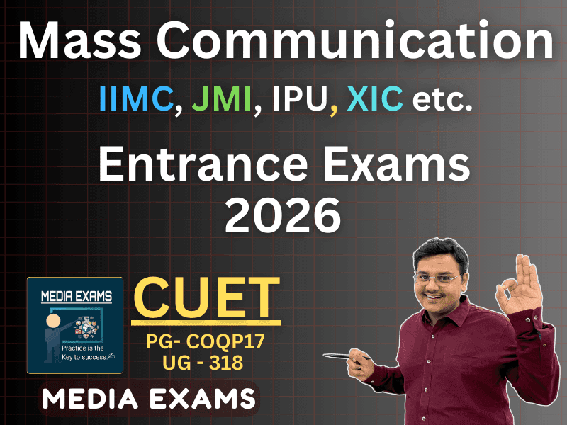 IIMC Entrance Preparation, MEDIA EXAMS