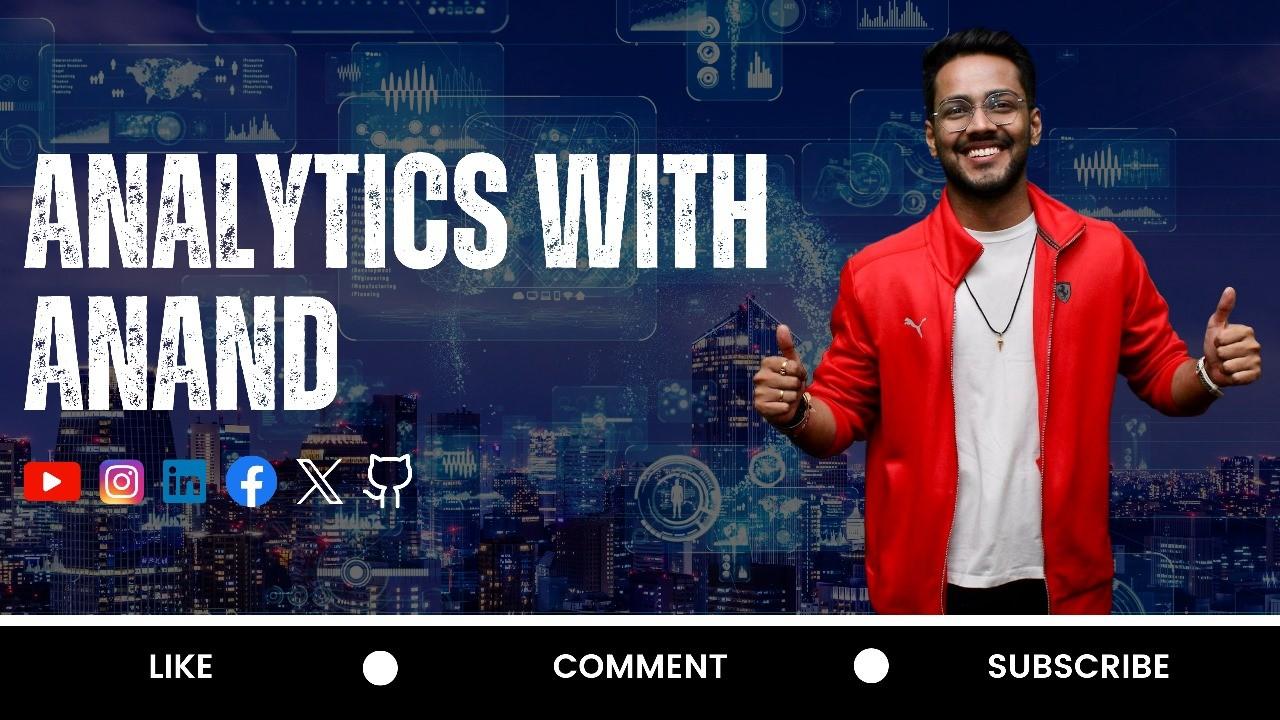 Home Analytics With Anand 